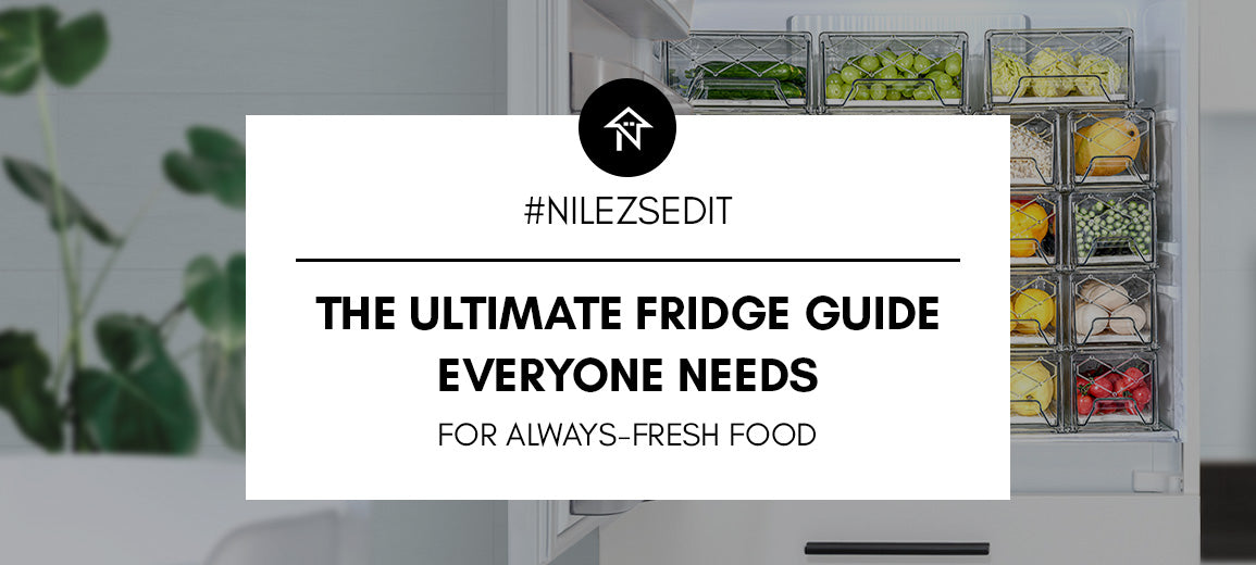The Ultimate Fridge Guide Everyone Needs For Always-Fresh Food – nilezs